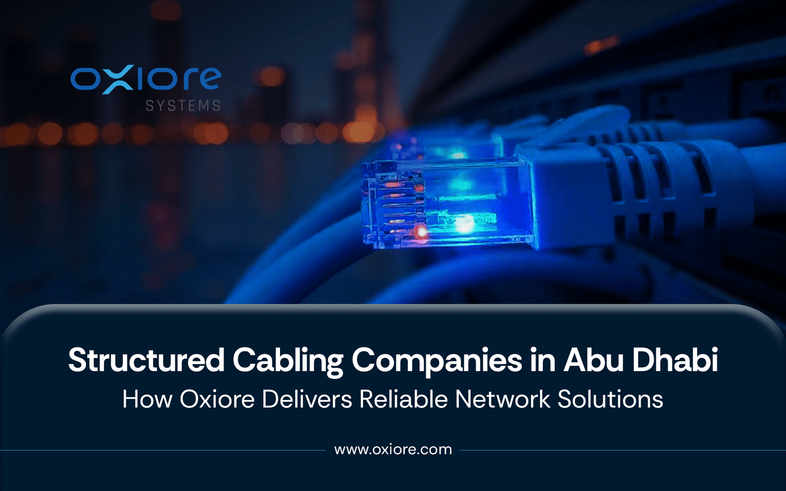 Structured Cabling Companies in Abu Dhabi 2025 - Oxiore